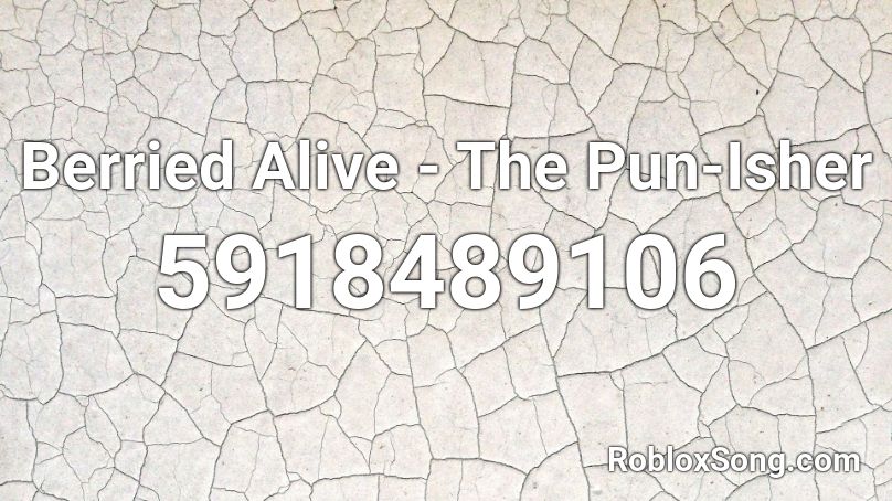 Berried Alive - The Pun-Isher Roblox ID - Roblox music codes