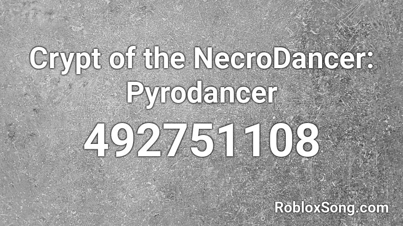 Crypt of the NecroDancer: Pyrodancer Roblox ID - Roblox music codes