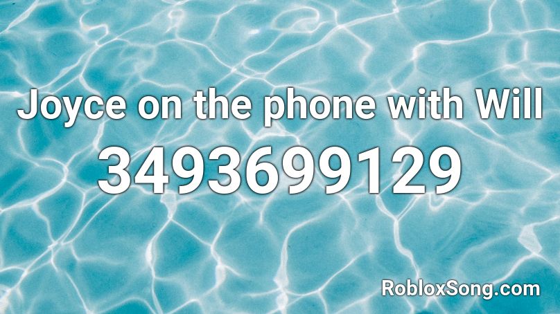 Joyce on the phone with Will Roblox ID - Roblox music codes