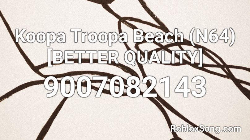 Koopa Troopa Beach Roblox ID - Roblox music codes