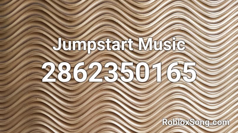 Jumpstart Music Roblox ID - Roblox music codes