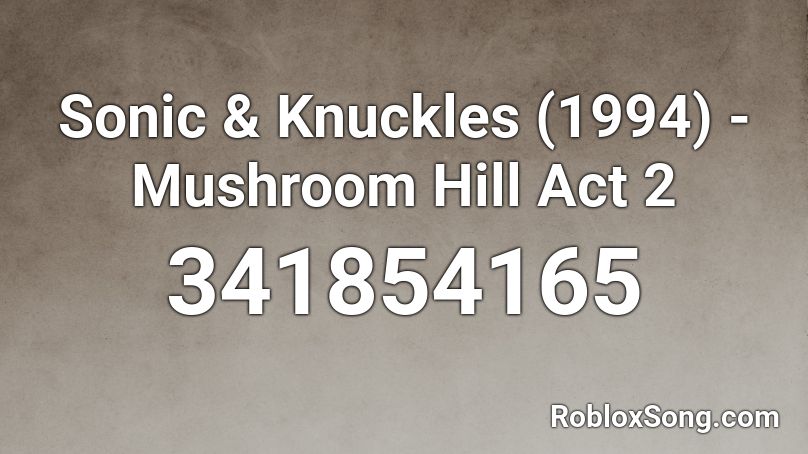 Sonic & Knuckles (1994) - Mushroom Hill Act 2 Roblox ID - Roblox music ...