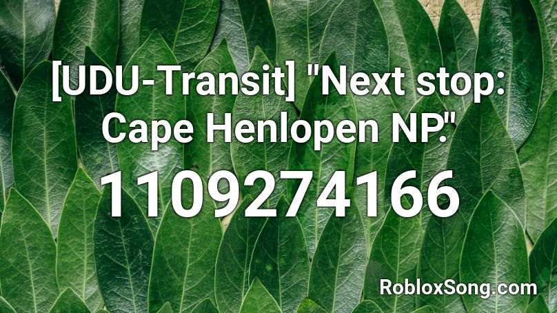 [UDU-Transit] "Next stop: Cape Henlopen NP." Roblox ID - Roblox music codes