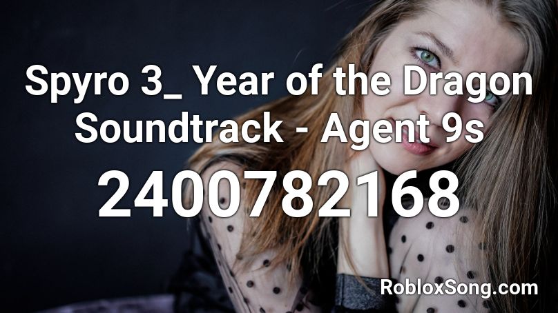 Spyro 3_ Year of the Dragon Soundtrack - Agent 9s Roblox ID - Roblox ...