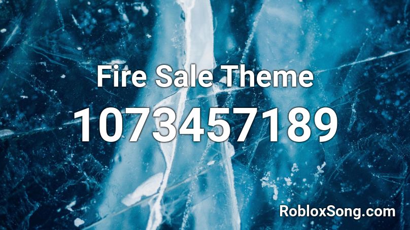 Fire Sale Theme Roblox ID - Roblox music codes