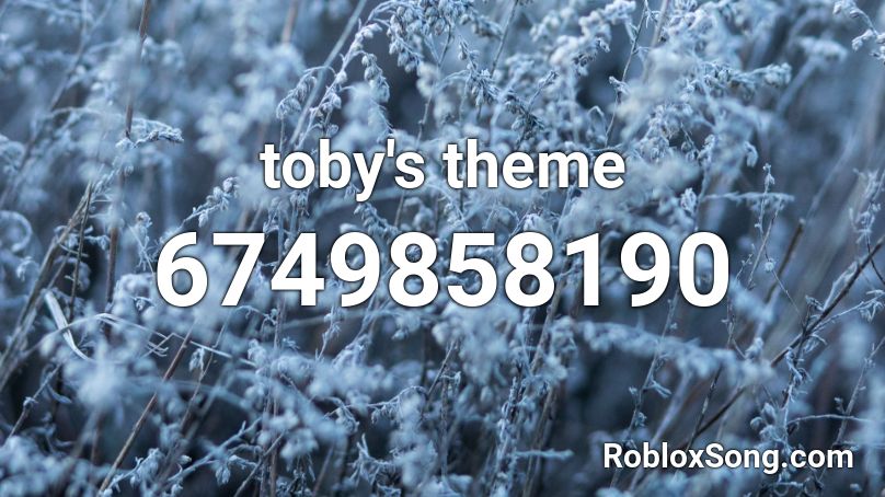 toby's theme Roblox ID - Roblox music codes