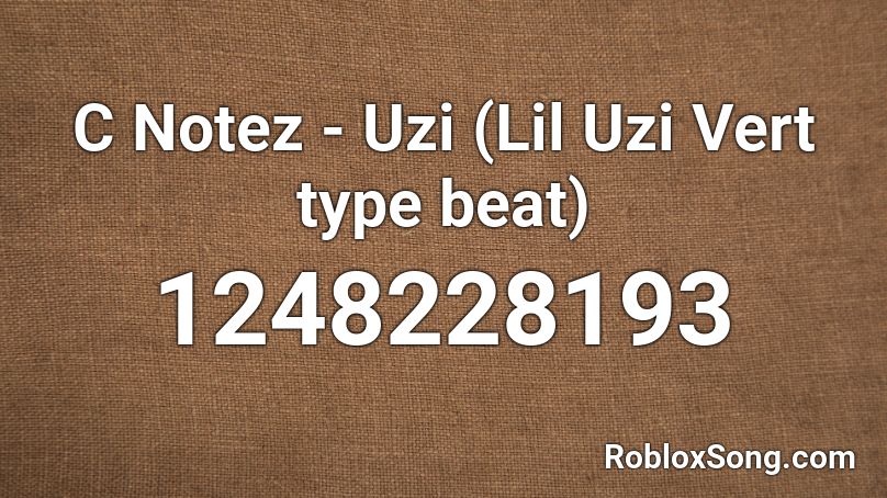 C Notez - Uzi (Lil Uzi Vert type beat) Roblox ID - Roblox music codes