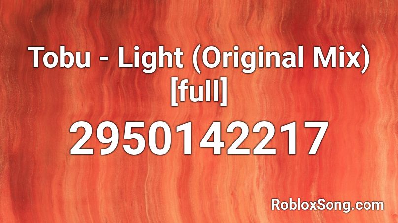 Tobu-Light (Original Mix)[full] Roblox ID - Roblox music codes