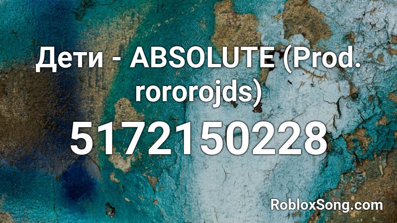 Дети - ABSOLUTE (Prod. rororojds) Roblox ID - Roblox music codes