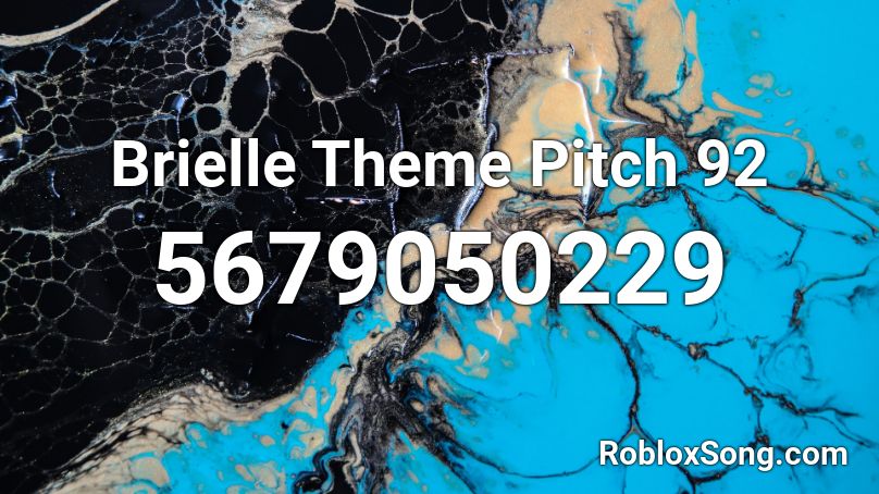 Brielle Theme Pitch 92 Roblox ID - Roblox music codes