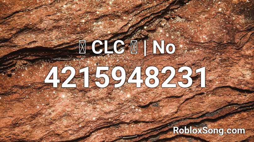 🌠 CLC 🌠 | No Roblox ID - Roblox music codes