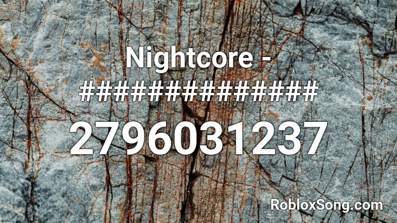 Nightcore - ############## Roblox ID - Roblox music codes