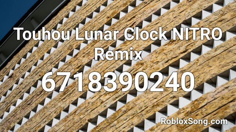 Touhou Lunar Clock NITRO Remix Roblox ID - Roblox music codes
