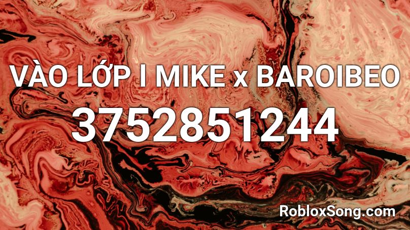 VÀO LỚP l MIKE x BAROIBEO Roblox ID - Roblox music codes