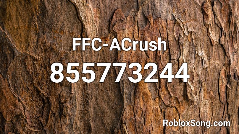 FFC-ACrush Roblox ID - Roblox music codes