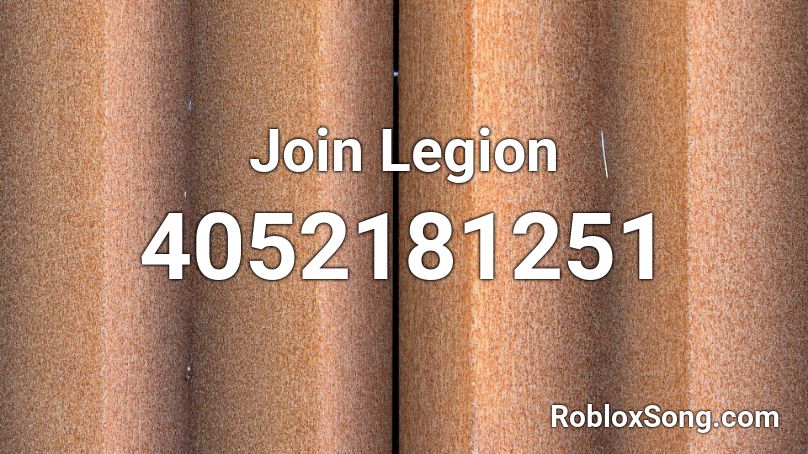 Join Legion Roblox ID - Roblox music codes
