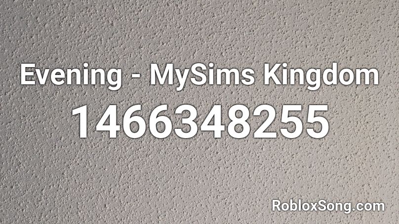 Evening - MySims Kingdom Roblox ID - Roblox music codes