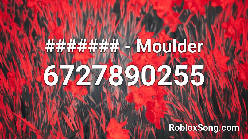 Lock nar - Moulder Roblox ID - Roblox music codes