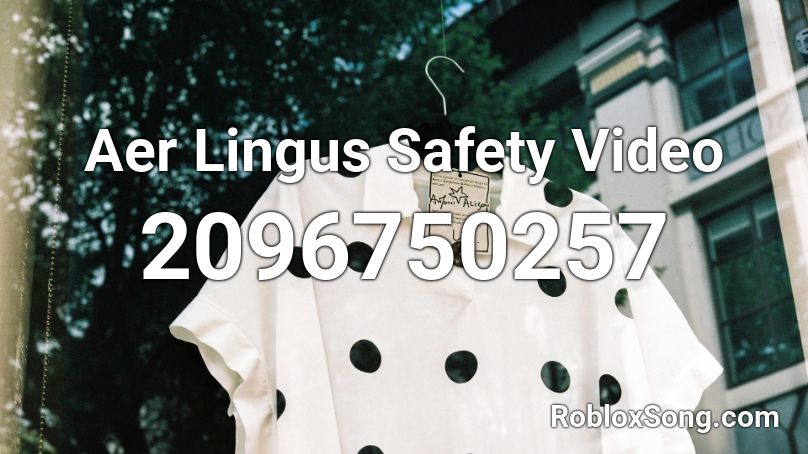 Aer Lingus Safety Video Roblox ID - Roblox music codes