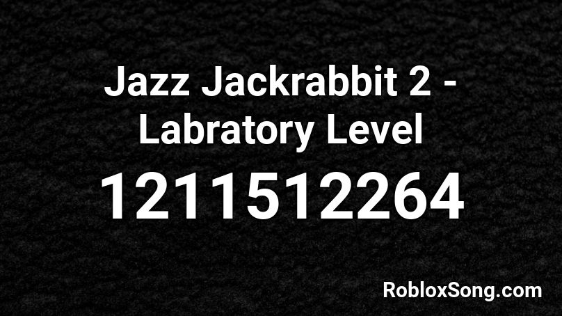 Jazz Jackrabbit 2 - Labratory Level Roblox ID - Roblox music codes