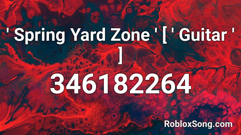 ' Spring Yard Zone ' [ ' Guitar ' ] Roblox ID - Roblox music codes
