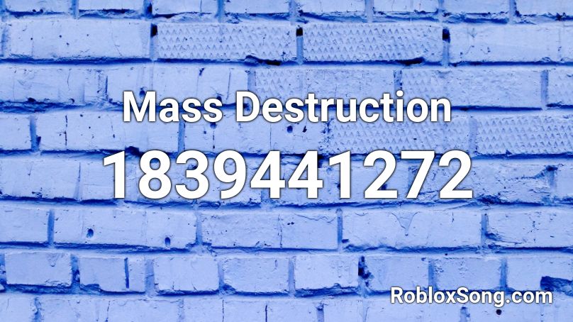 Mass Destruction Roblox ID - Roblox music codes
