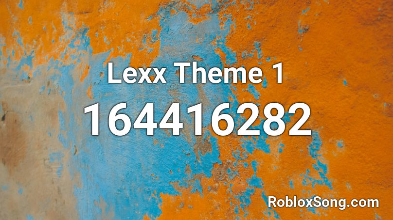 Lexx Theme 1 Roblox ID - Roblox music codes