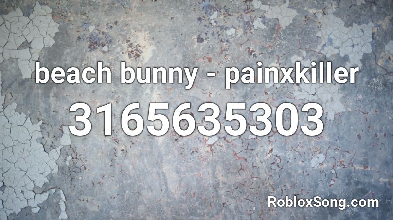 beach bunny - painxkiller Roblox ID - Roblox music codes