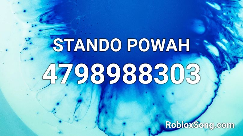 STANDO POWAH Roblox ID - Roblox music codes