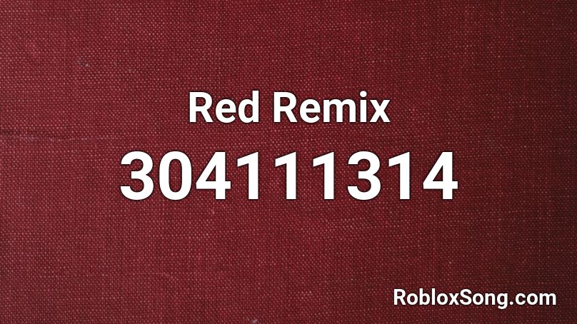 Red Remix Roblox ID - Roblox music codes