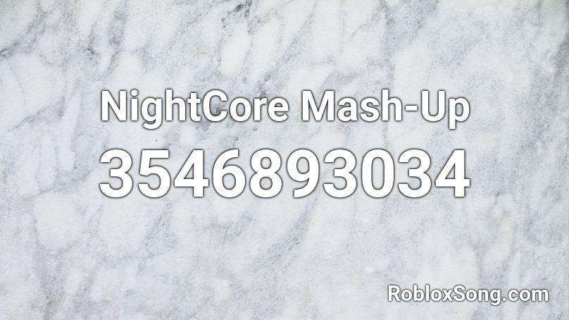 NightCore Mash-Up Roblox ID - Roblox music codes