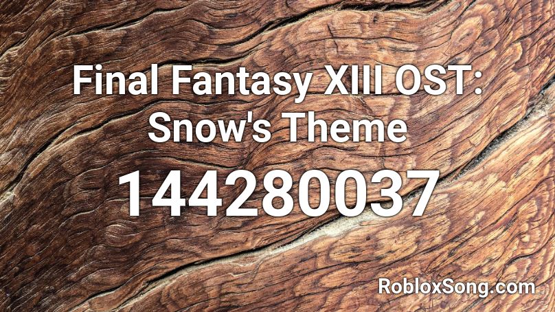 Final Fantasy XIII OST: Snow's Theme Roblox ID - Roblox music codes