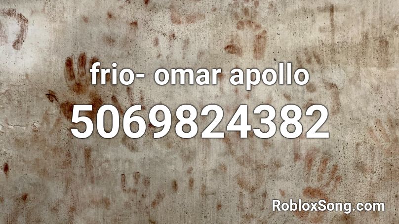 frio- omar apollo Roblox ID - Roblox music codes