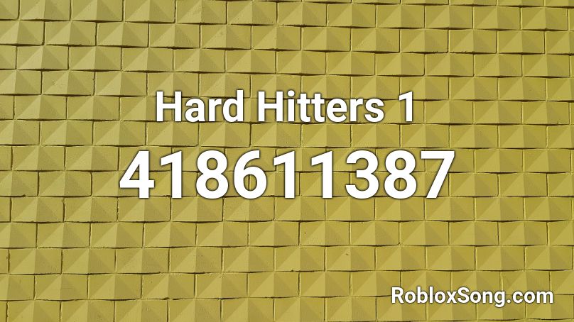Hard Hitters 1 Roblox ID - Roblox music codes
