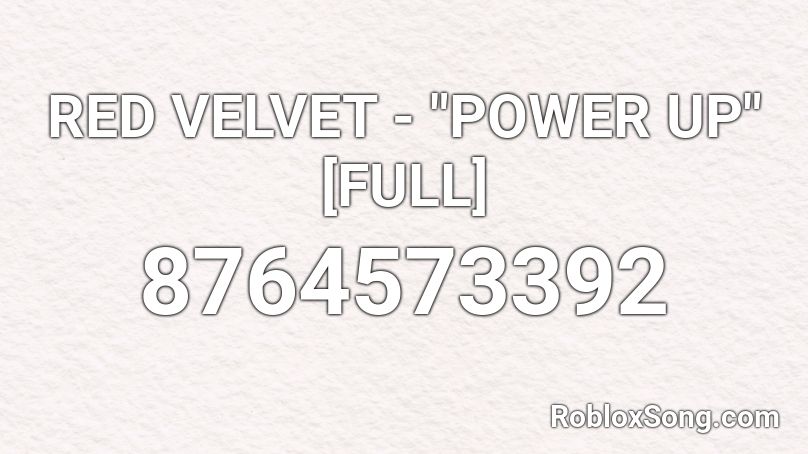 RED VELVET - "POWER UP" [FULL] Roblox ID - Roblox music codes