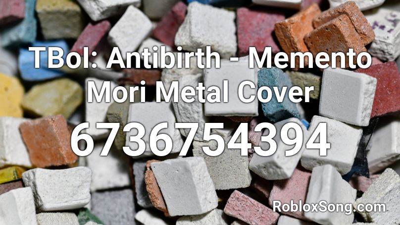 TBoI: Antibirth - Memento Mori Metal Cover Roblox ID - Roblox music codes