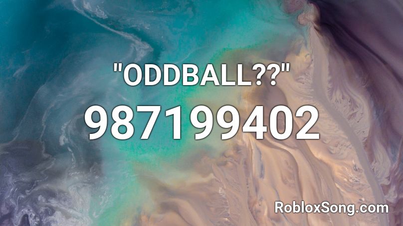 """ODDBALL??""" Roblox ID - Roblox music codes