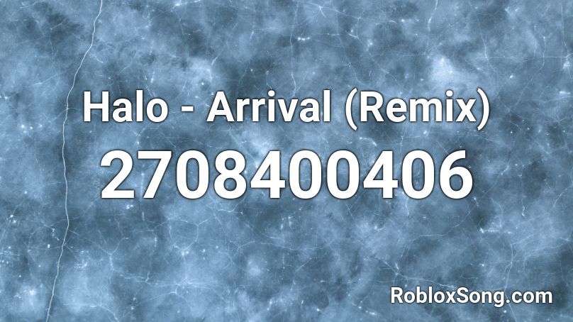 Halo - Arrival (Remix) [USED BY DEVELOPER] Roblox ID - Roblox music codes