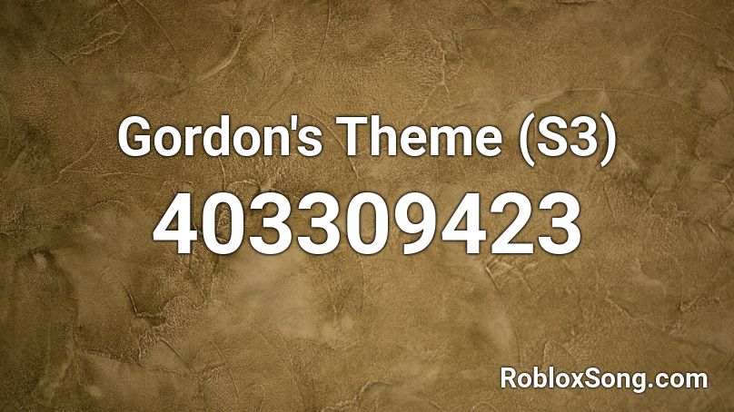 Gordon's Theme (S3) Roblox ID - Roblox music codes
