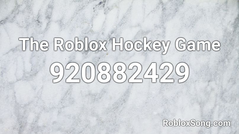 The Roblox Hockey Game Roblox ID - Roblox music codes