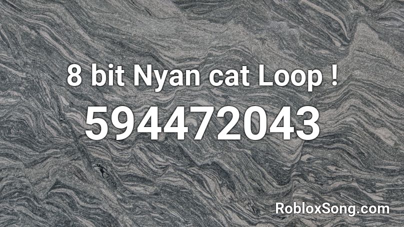 8 bit Nyan cat Loop ! Roblox ID - Roblox music codes 8 bit Nyan cat Loop ! Roblox ID - Roblox music codes