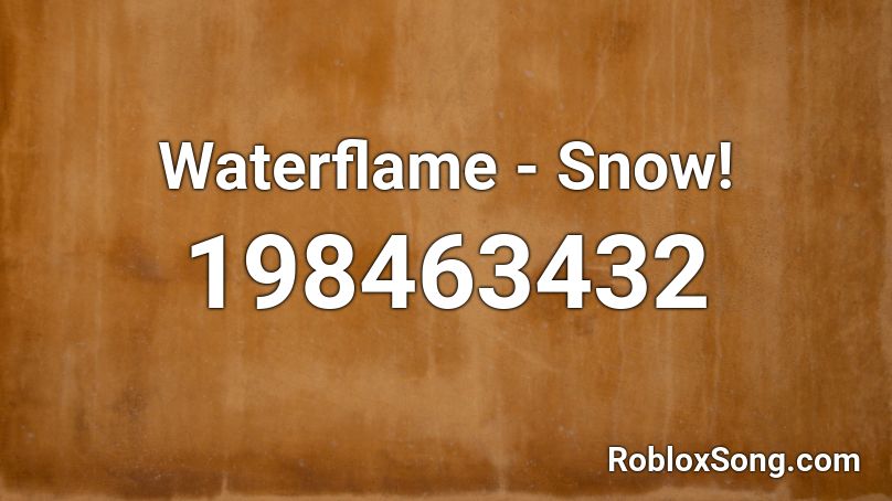 Waterflame - Snow! Roblox ID - Roblox music codes