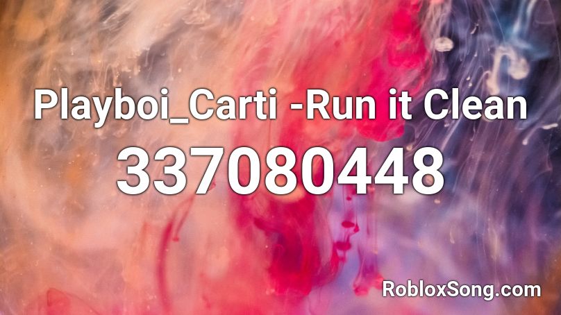 Playboi_Carti -Run it Clean Roblox ID - Roblox music codes