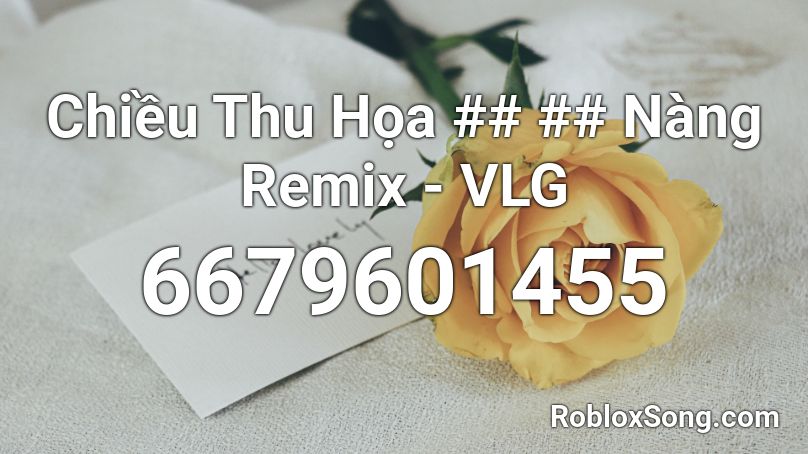 Chiều Thu Họa ## ## Nàng Remix - VLG Roblox ID - Roblox music codes