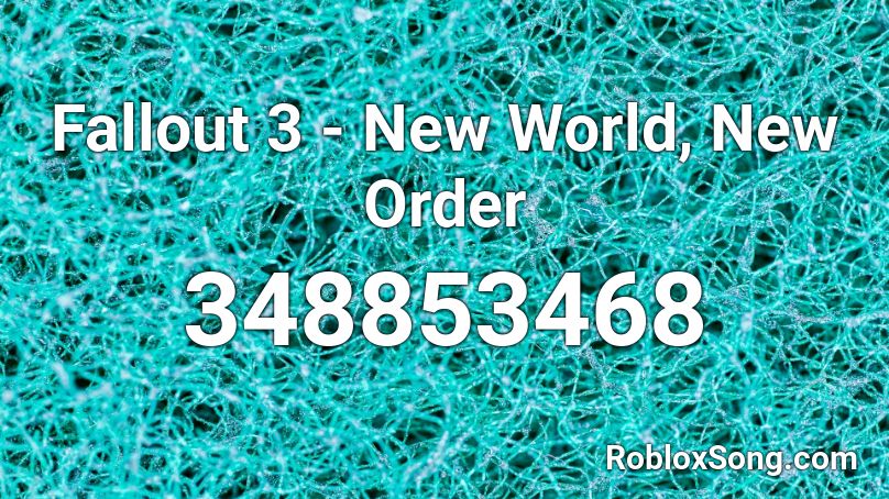 Fallout 3 - New World, New Order Roblox ID - Roblox music codes
