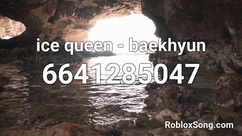 ice queen - baekhyun Roblox ID - Roblox music codes