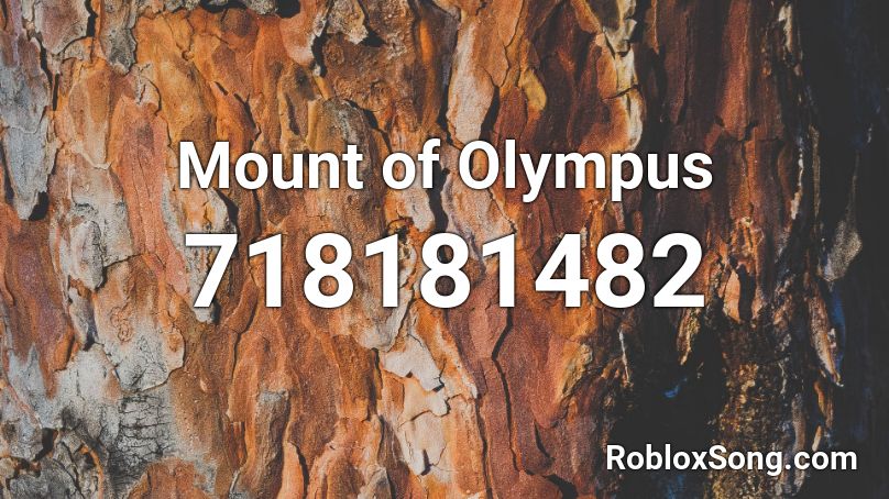 Mount of Olympus Roblox ID - Roblox music codes