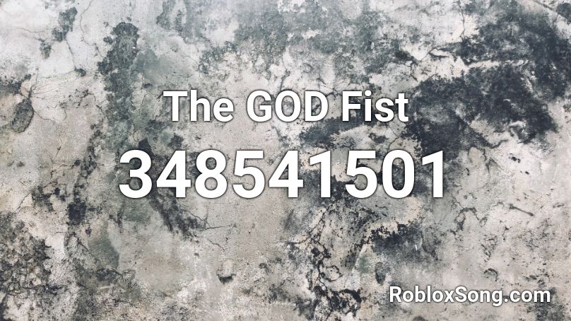 The GOD Fist Roblox ID - Roblox music codes