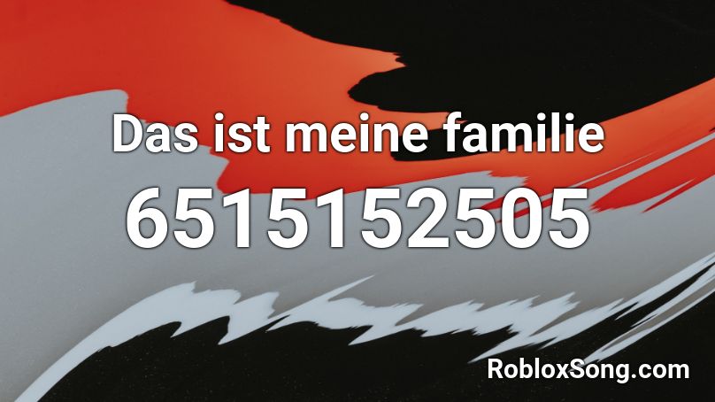 Das ist meine familie Roblox ID - Roblox music codes