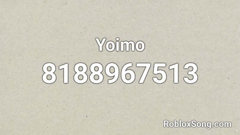 Yoimo Roblox ID - Roblox music codes